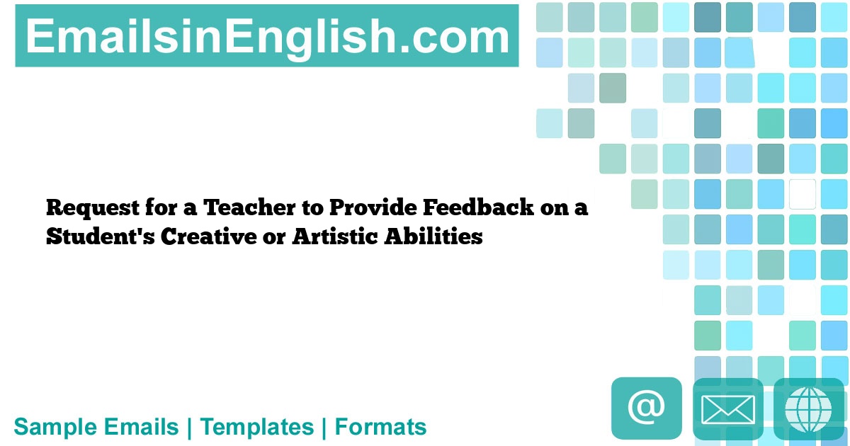 Request for a Teacher to Provide Feedback on a Student's Creative or ...