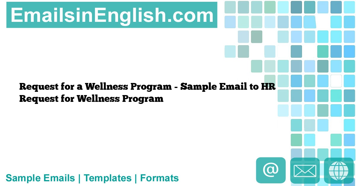 Request for a Wellness Program - Sample Email to HR Request for ...