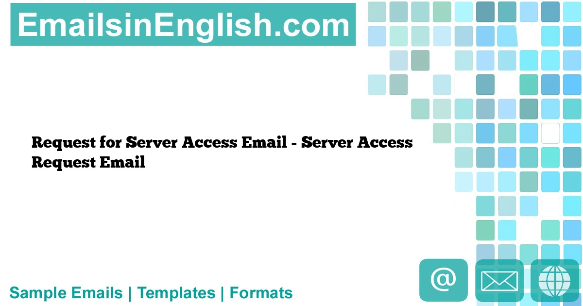 Request for Server Access Email - Server Access Request Email - Emails ...