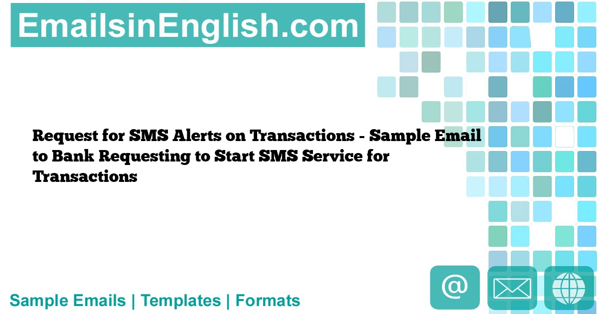 Request for SMS Alerts on Transactions - Sample Email to Bank ...
