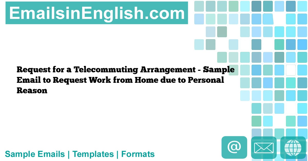 Request for a Telecommuting Arrangement - Sample Email to Request Work ...