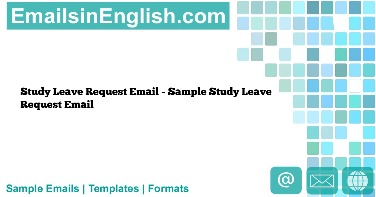 Study Leave Request Email - Sample Study Leave Request Email - Emails ...
