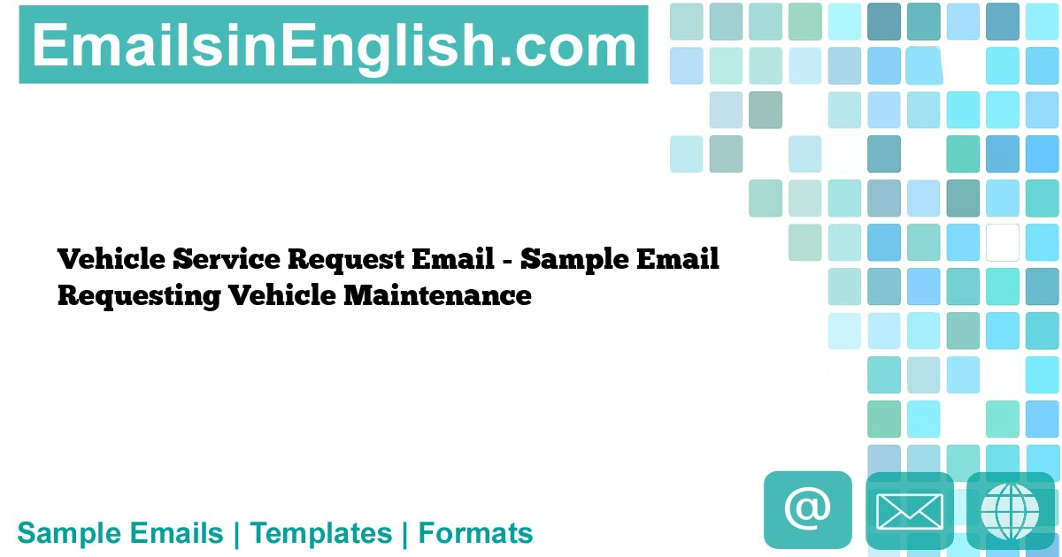 Vehicle Service Request Email - Sample Email Requesting Vehicle ...